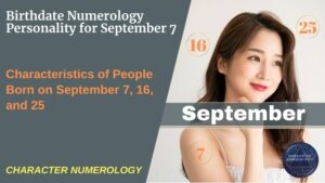 Birthdate Numerology Personality for September 7, 16, and 25